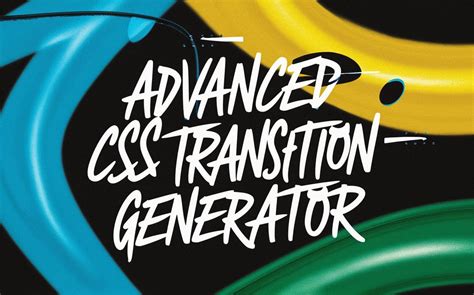 Advanced Css Transition Generator Simplify Complex Animations
