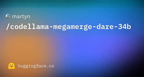 Martyncodellama Megamerge Dare 34b · Hugging Face