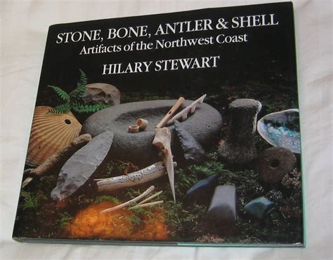 Stone Bone Antler And Shell Artifacts Of The Northwest Coast Stewart