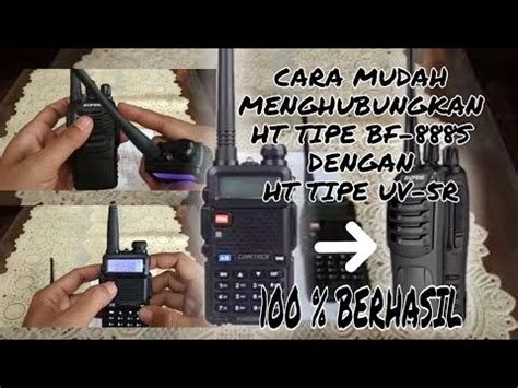 Cara Menghubungkan / Mengkoneksikan HT Baofeng BF-888s dengan HT Baofeng UV-5R Dengan Mudah ...