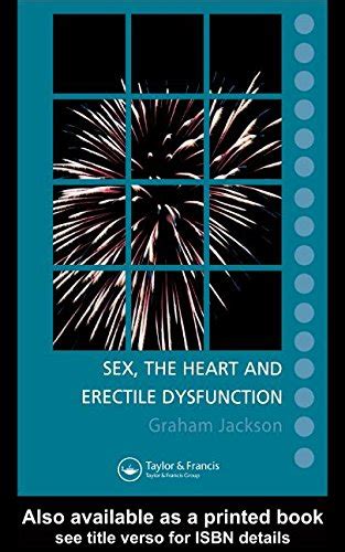 Sex The Heart And Erectile Dysfunction Jackson Graham 9780203496237