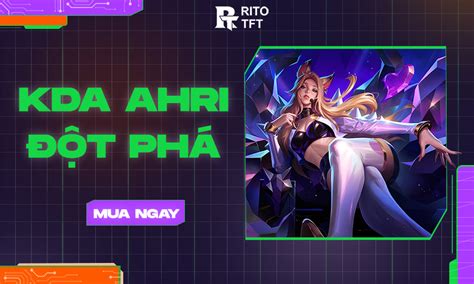 Kda Ahri ĐỘt PhÁ