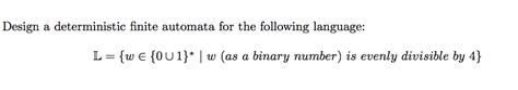Solved Design A Deterministic Finite Automata For The Chegg