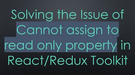 solving the issue of cannot assign to read only property in react redux