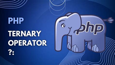 Everything You Need To Know About Php Ternary Operator Ahmed Shaltout