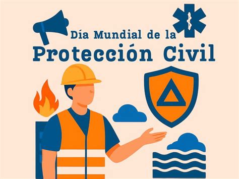 Día Mundial De La Protección Civil Por Qué Se Celebra Calendarr
