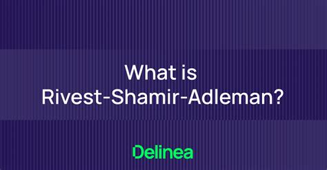What Is Rivest Shamir Adleman Rsa
