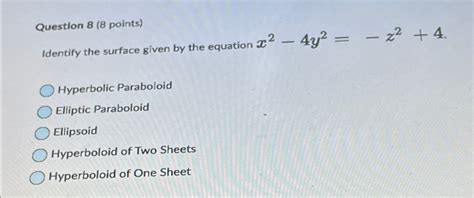 Solved Question 8 8 ﻿points Identify The Surface Given By