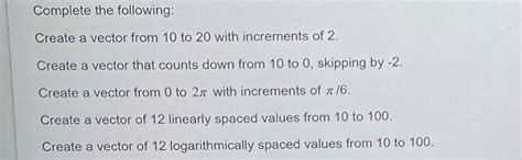 Solved Complete The Following Create A Vector From To Chegg