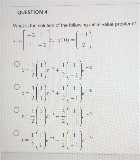 Solved QUESTION 4What is the solution of the following | Chegg.com