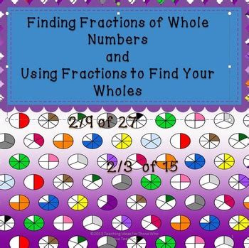 Finding Fractions Of Whole Numbers And Finding Whole Numbers Based On Fractions
