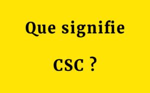 Que signifie CSC Définition et signification