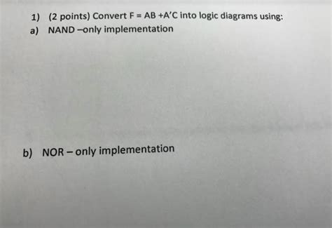 Solved Convert F AB A C Into Logic Diagrams Using NAND Chegg Com