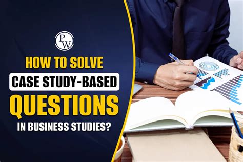 How To Solve Case Study Based Questions In Business Studies