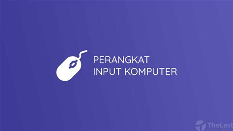 12 Jenis Perangkat Input Pada Komputer Beserta Fungsinya 12 Jenis Perangkat Input Pada Komputer Beserta Fungsinya