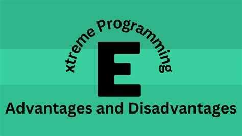 Advantages And Disadvantages Of Extreme Programming Texvn Medium
