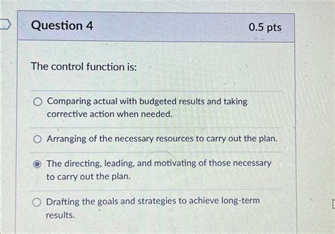 solved question 40 5ptsthe control function is comparing