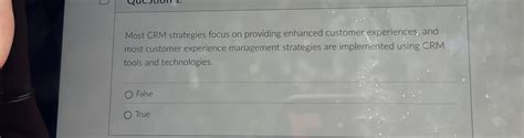 Solved Most Crm Strategies Focus On Providing Enhanced