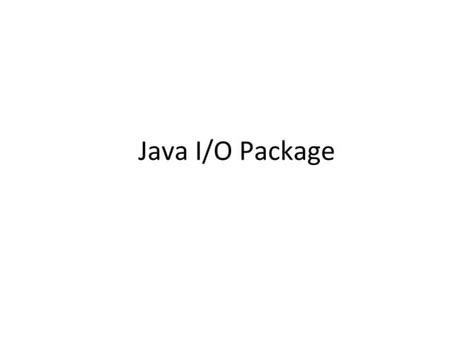 Java Io Package And Streams Ppt