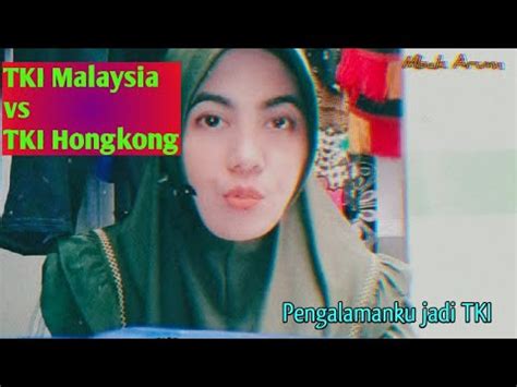 Gaji tki malaysia sangat menggiurkan | TKI Malaysia vs TKI Hongkong ...