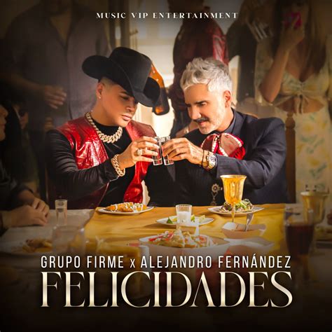 ‎felicidades Single Album By Grupo Firme And Alejandro Fernández