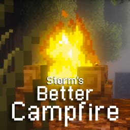 Storms Better Campfire Minecraft Mods Curseforge