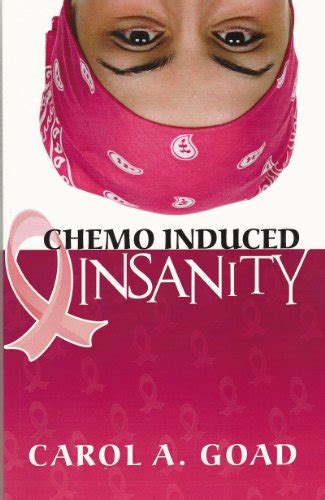Chemo Induced Insanity Kindle Edition By Goad Carol A Religion And Spirituality Kindle Ebooks