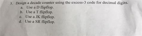 Solved Design A Decade Counter Using The Excess Code Chegg