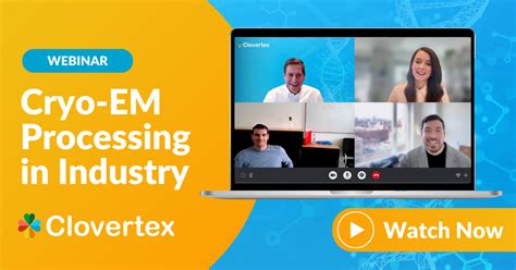 Webinar Cryo Em Processing In Industry Clovertex