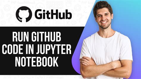 How To Run GitHub Code In Jupyter Notebook YouTube