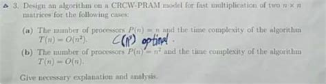Solved Design An Algorithm On A CRCV PRAM Model For Fast Chegg