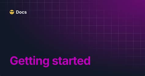 Getting Started Docs