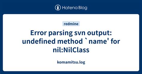 Error Parsing Svn Output Undefined Method `name For Nilnilclass