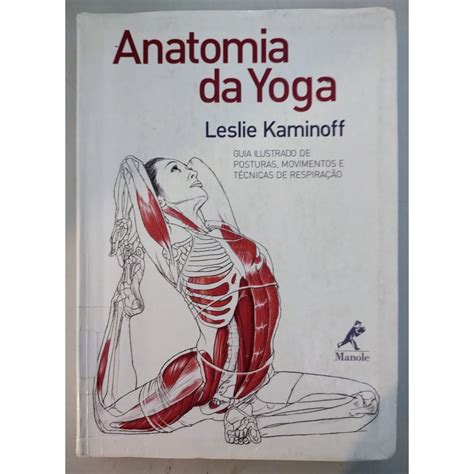 Anatomia da Yoga de Leslie Kaminoff | Shopee Brasil