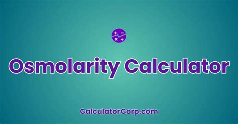 Osmolarity Calculator Calculate Solution Osmolarity