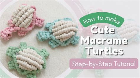 How To Make Macrame Cute Turtle In A Minute Step By Step Tutorial For