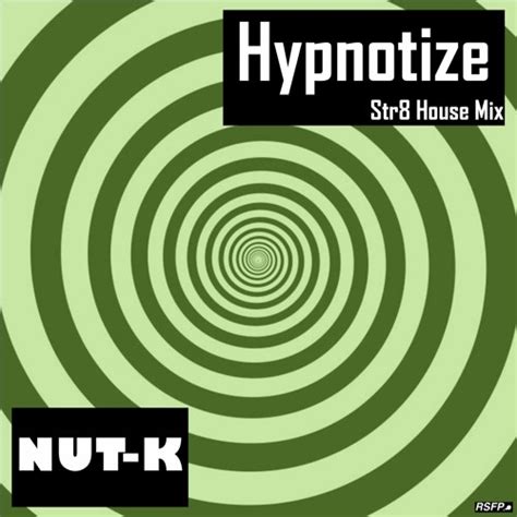 Stream Hypnotize Str8 House Mix By Nut K Listen Online For Free On