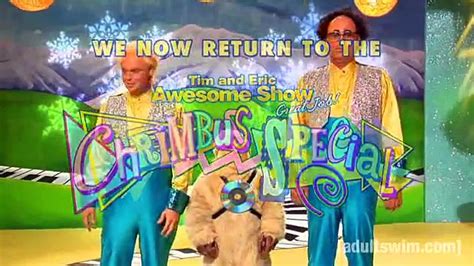 Tim And Eric Chrimbus