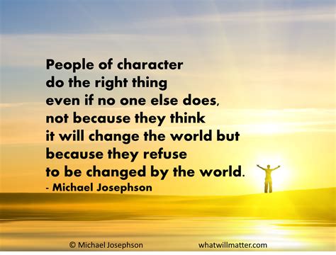 Quote People Of Character Do The Right Thing Even If No One Else Does