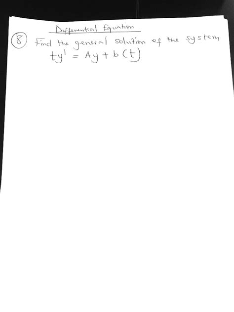 Solved Find The General Solution Of The System Ty Ay Chegg Com