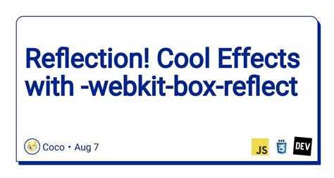 Reflection Cool Effects With Webkit Box Reflect Rdevto