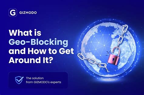 Geo Blocking What Is It And How Can You Get Around It
