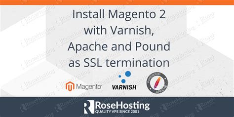 How To Install Magento With Varnish Apache And Pound As SSL Termination RoseHosting