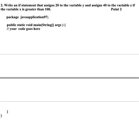 Solved 2 Write An If Statement That Assigns 20 To The