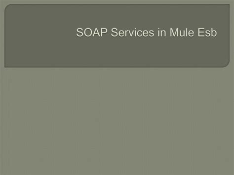 Soap Service In Mule Esb Ppt