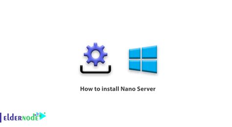install nano server a step by step guide