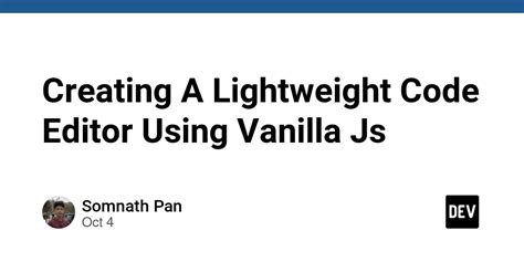 Creating A Lightweight Code Editor Using Vanilla Js Dev Community