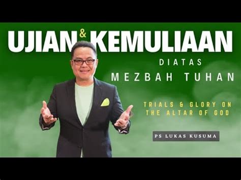 Ujian & Kemuliaan Diatas Mezbah Tuhan - Pdt. Lukas Kusuma - YouTube