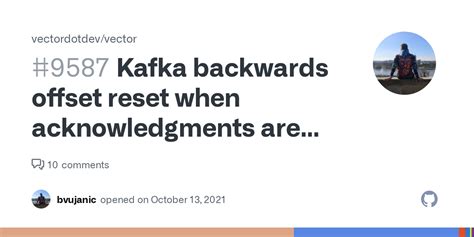 Kafka Backwards Offset Reset When Acknowledgments Are Enabled Issue Vectordotdev