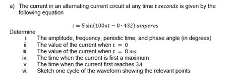 Solved A The Current In An Alternating Current Circuit At Chegg Com